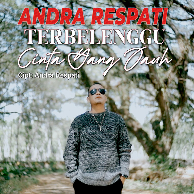 Andra Respati - Terbelenggu Cinta Yang Jauh - Single by Andra Respati ...