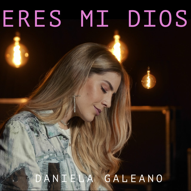 Eres Mi Dios - Single by Daniela Galeano | Spotify