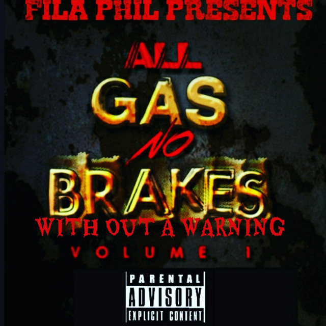 All Gas No Breaks (Withoutawarning) - Single by Fila Phil | Spotify