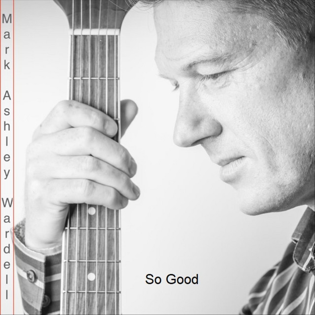 So Good - Single by Mark Ashley Wardell | Spotify