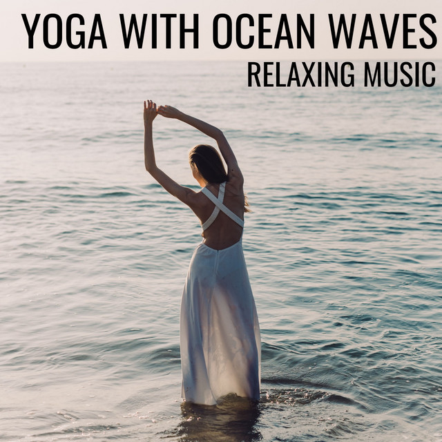 Yoga with Ocean Waves - Album by Relaxing Music | Spotify