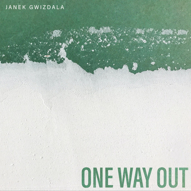 One Way Out - Album by Janek Gwizdala | Spotify