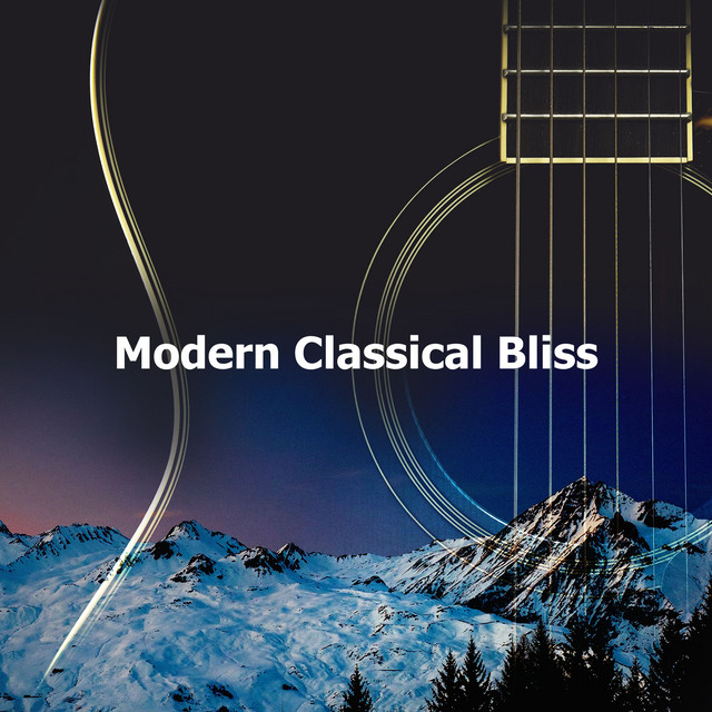Modern Classical Bliss - Album by Modern Classical Music Composers ...