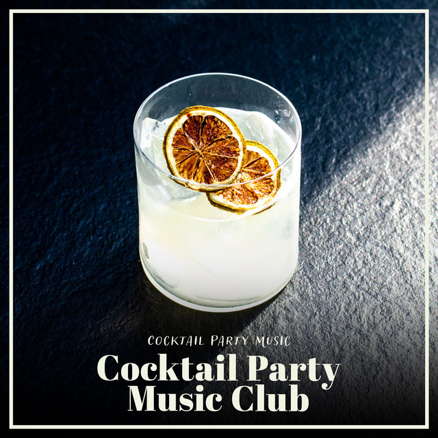 Cocktail Party Music Club - Album by Cocktail Party Music | Spotify