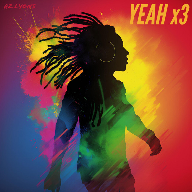 Yeah x3 - Single by AZ Lyons | Spotify