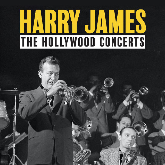 The Hollywood Concerts - Album by Harry James | Spotify