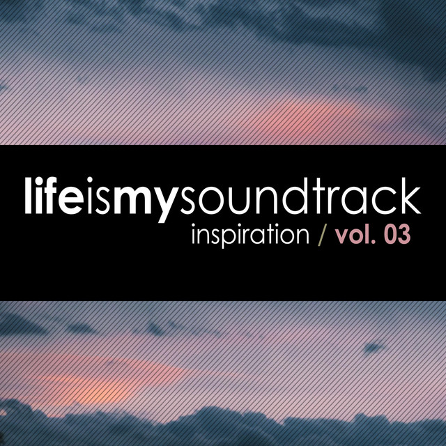Inspiration, Vol. 03 (Inspiration Mix) - Album by Life Is My Soundtrack ...