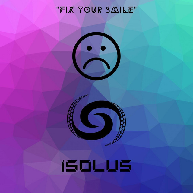 Fix Your Smile - Single by Isolus | Spotify