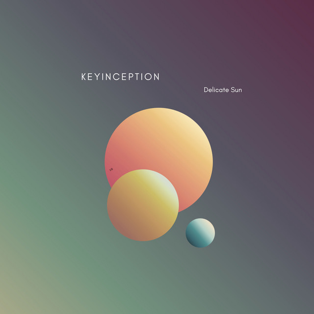 Delicate Sun - Single by Keyinception | Spotify