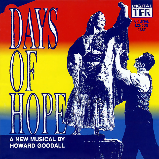Days of Hope (Original London Cast Recording) - Album by Howard Goodall ...