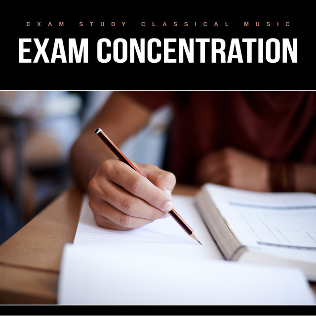 Exam Concentration - Album by Exam Study Classical Music | Spotify