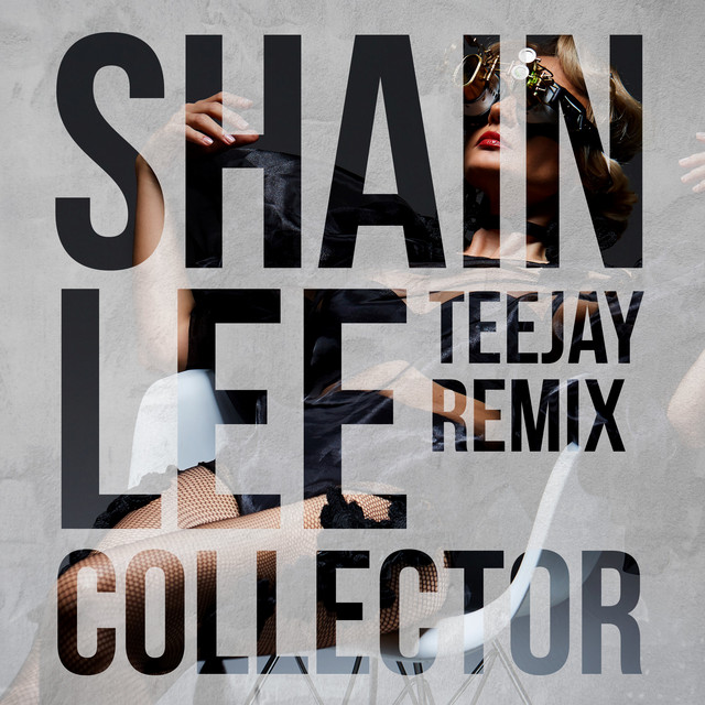 Collector (Teejay Remix) - song and lyrics by SHAIN LEE | Spotify