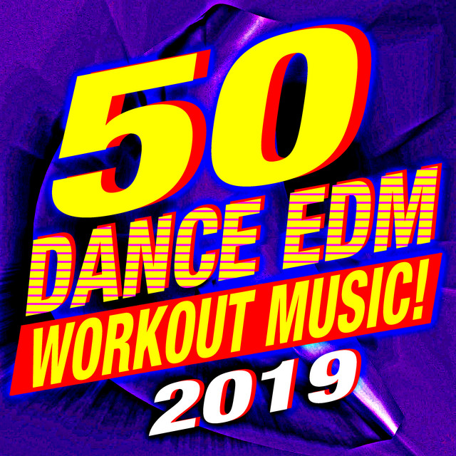 50-dance-edm-workout-music-2019-album-by-workout-music-spotify