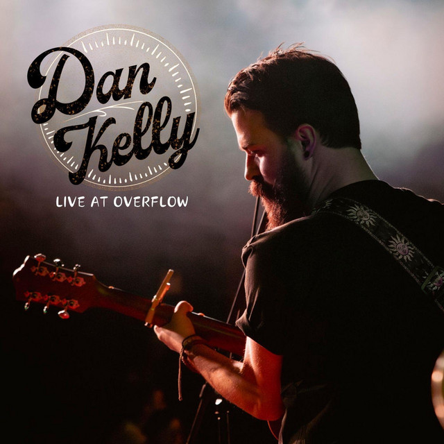 Live at Overflow - Album by Dan Kelly | Spotify