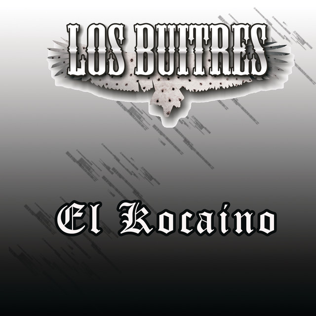 El Kocaino - Single by Los Buitres | Spotify