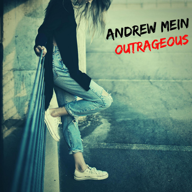 Outrageous - song and lyrics by Andrew Mein | Spotify