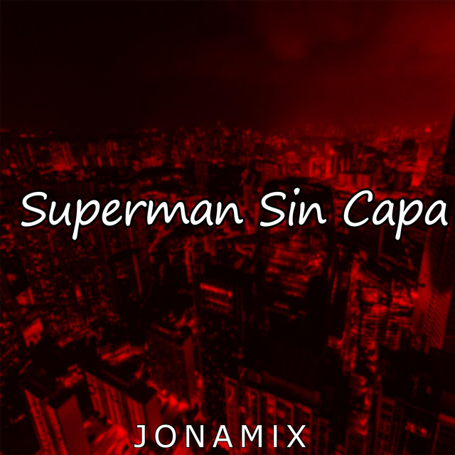 Superman Sin Capa - Single by Jona Mix | Spotify