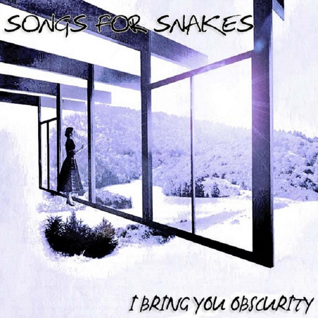 I Bring You Obscurity – Sencillo de Songs For Snakes | Spotify