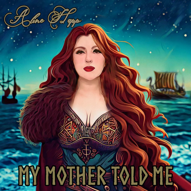 My Mother Told Me (Female Viking Version) - Single by Aline Happ | Spotify