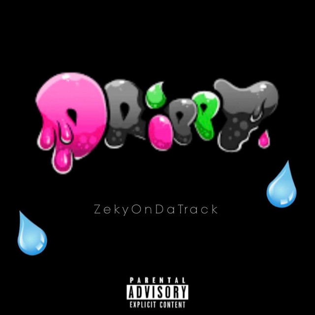 Drippy - Single by ZekyOnDaTrack | Spotify