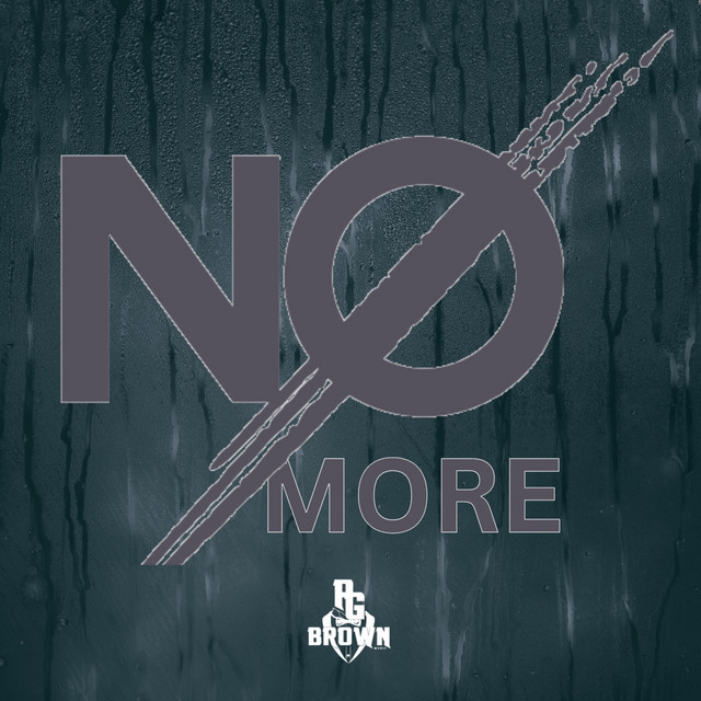 No More - song and lyrics by PG Brown, PUSH.audio, SteadyGrind | Spotify