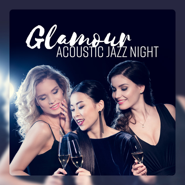 Glamour – Acoustic Jazz Night (Prom Party, Cocktails of Joy, Favorite ...