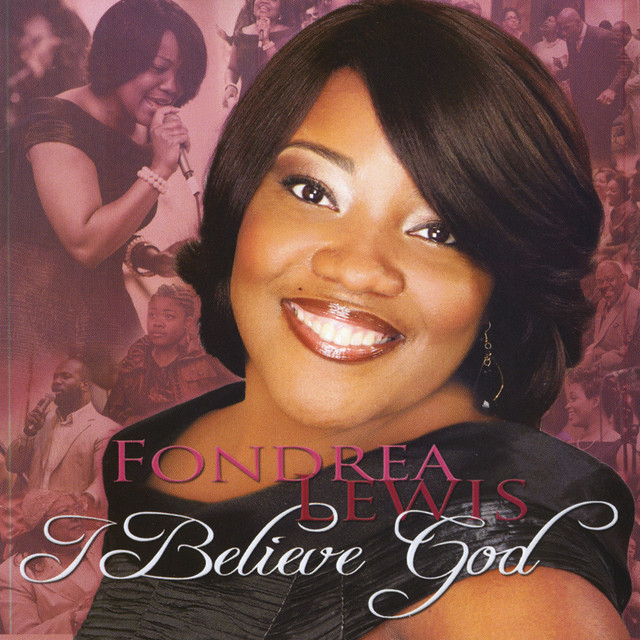 I Believe God - Album by Fondrea Lewis | Spotify