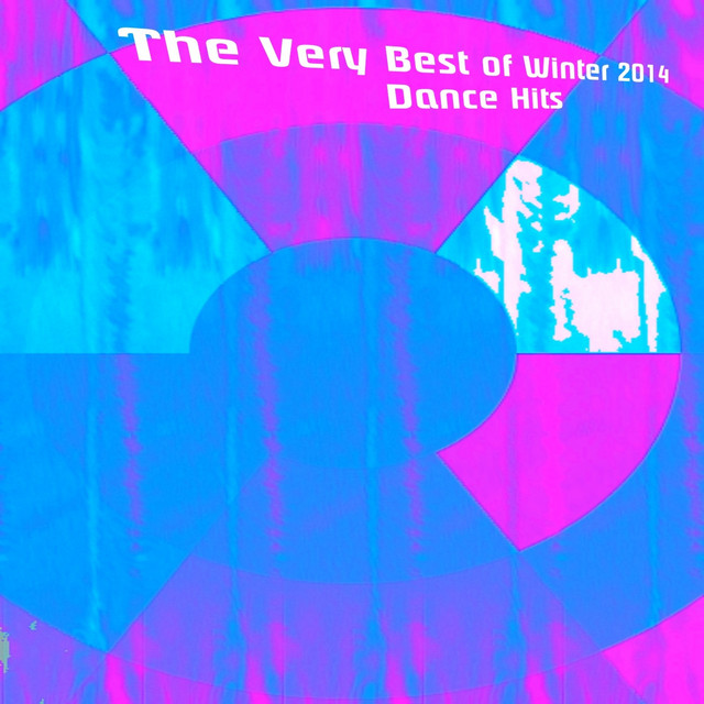 The Very Best of Winter 2014 Dance Hits (100 Dance Hits for Ibiza ...