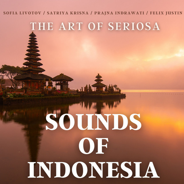 Sounds Of Indonesia - Seriosa - EP by Sofia Livotov | Spotify