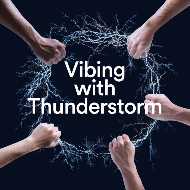 Vibing with Thunderstorm - Album by Stormy Station | Spotify