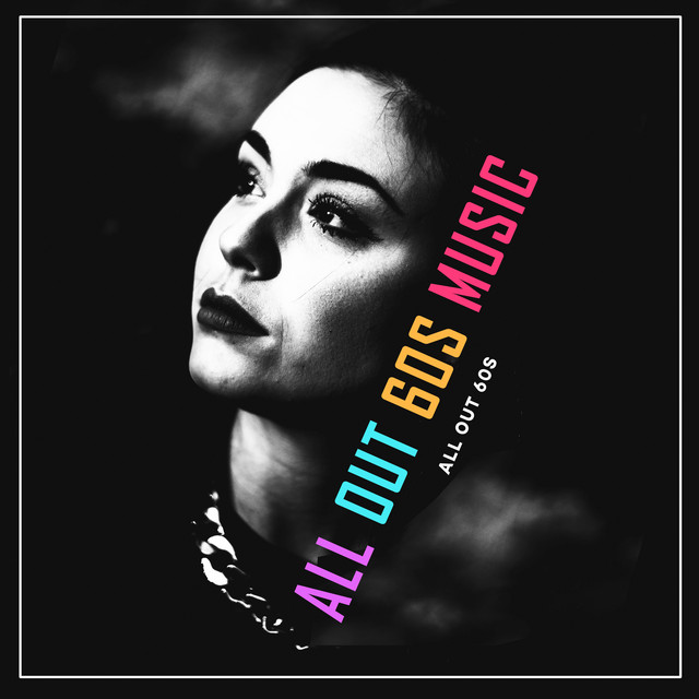 All Out 60s Music - Album by All Out 60s | Spotify