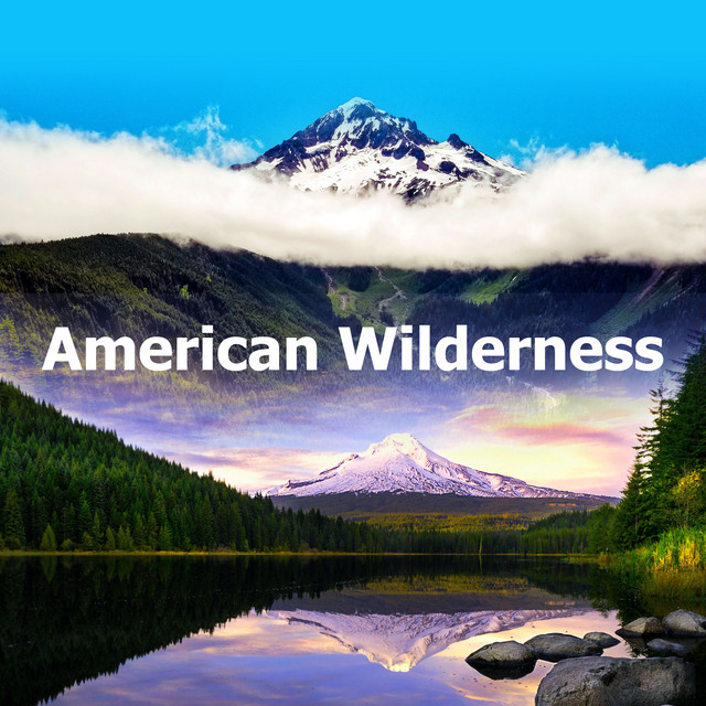 American Wilderness - Album by Nature Calm | Spotify