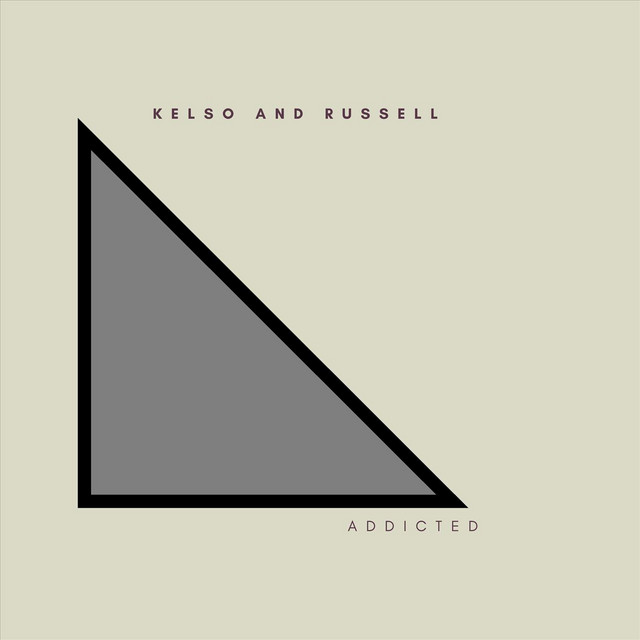 Addicted - Album by Kelso & Russell | Spotify