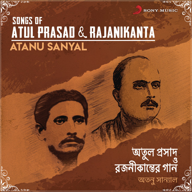 Songs of Atul Prasad & Rajanikanta - Album by Atanu Sanyal | Spotify
