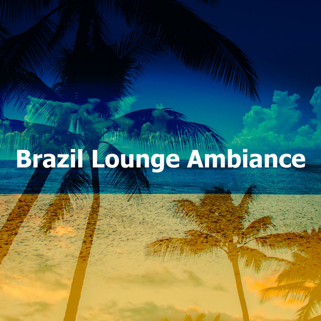 Brazil Lounge Ambiance - Album by Brazil Beat | Spotify