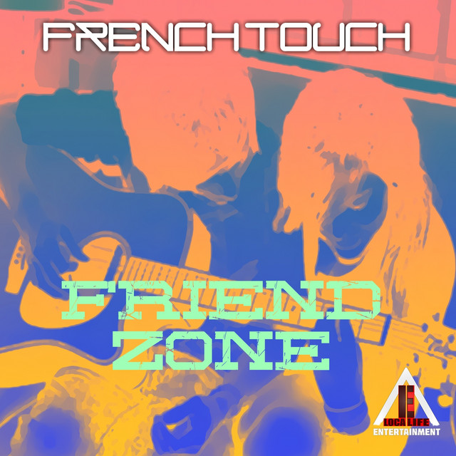 Friend Zone - Single by The French Touch | Spotify