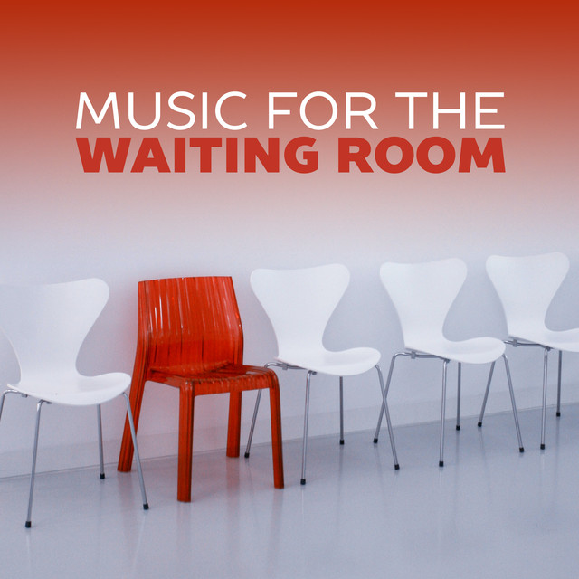 Music For The Waiting Room - Compilation by Various Artists | Spotify