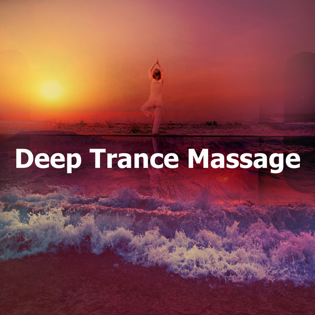 Deep Trance Massage - Album by Healing Yoga Meditation Music Consort ...