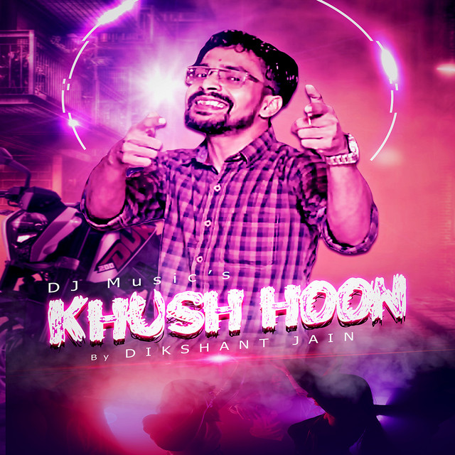Khush Hoon - Single by Dikshant Jain | Spotify