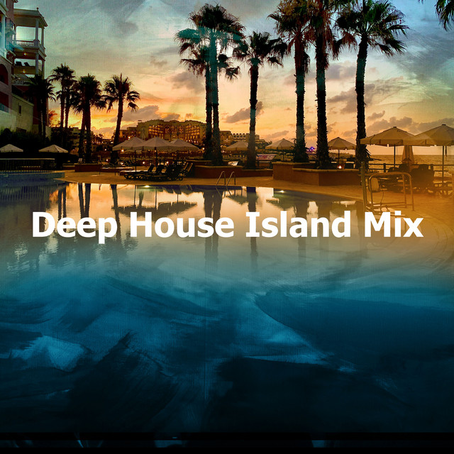 Deep House Island Mix - Album by Deep House Lounge | Spotify