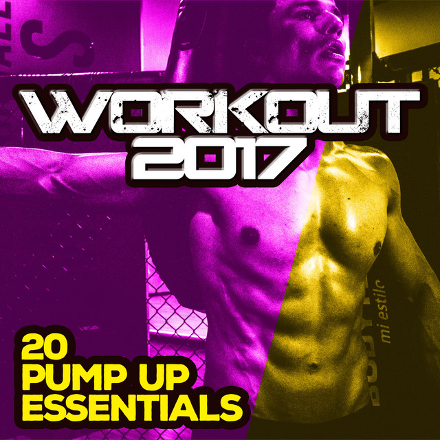 Workout 2017: 20 Pump Up Essentials - Compilation by Pump Up Music ...