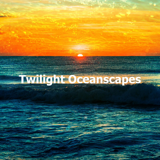 Twilight Oceanscapes - Album by Ocean Nights | Spotify