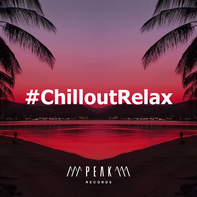 #ChilloutRelax - Album by Chillout Lounge Relax | Spotify