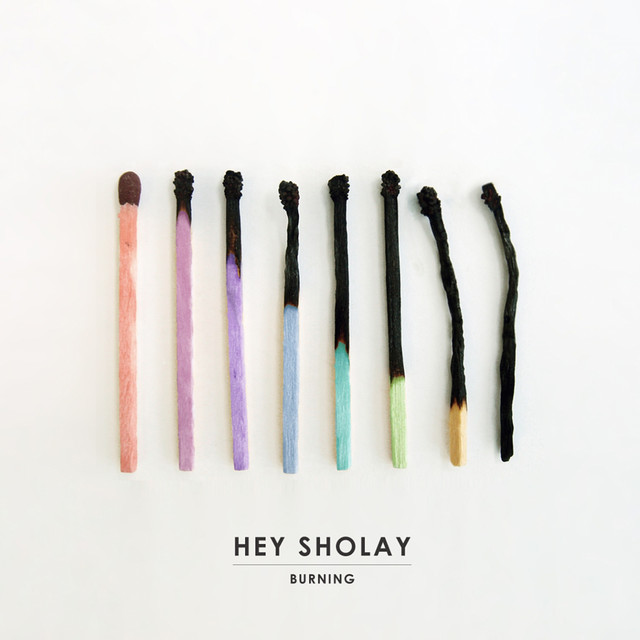 Burning - Single by Hey Sholay | Spotify