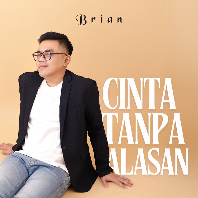 Cinta Tanpa Alasan - Single by Brian Prasetyoadi | Spotify