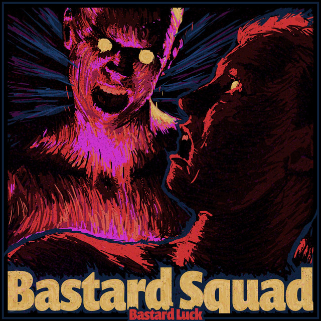 Bastard Luck - Album by Bastard Squad | Spotify