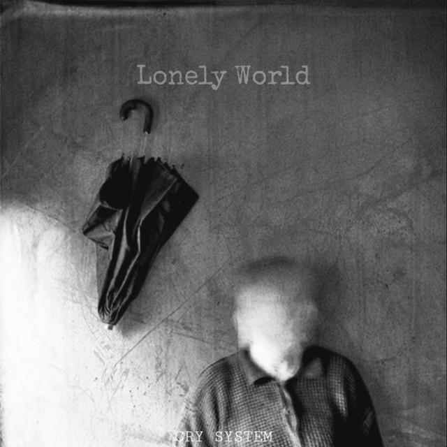 Lonely World - Single by Cry System | Spotify