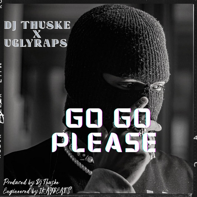 Go Go Please - song and lyrics by DJ Thuske, UglyRaps | Spotify