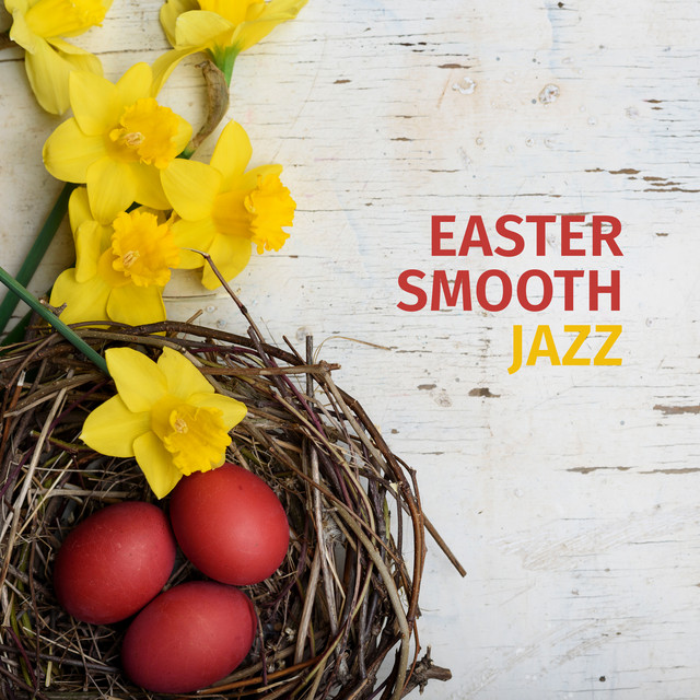 Easter Smooth Jazz: Relaxing Background Music 2022 - Album by ...