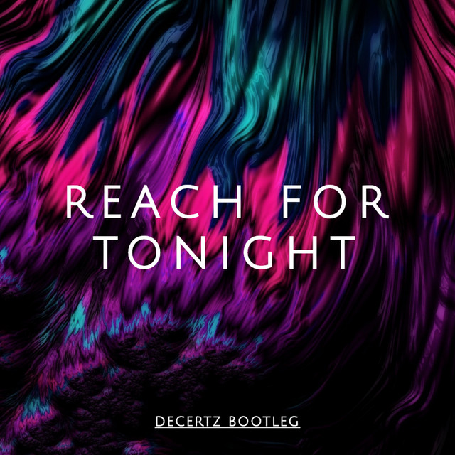 Reach for Tonight - Single by Decertz | Spotify